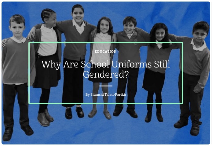 Why Are School Uniforms Still Gendered? | sitanshi talati-parikh